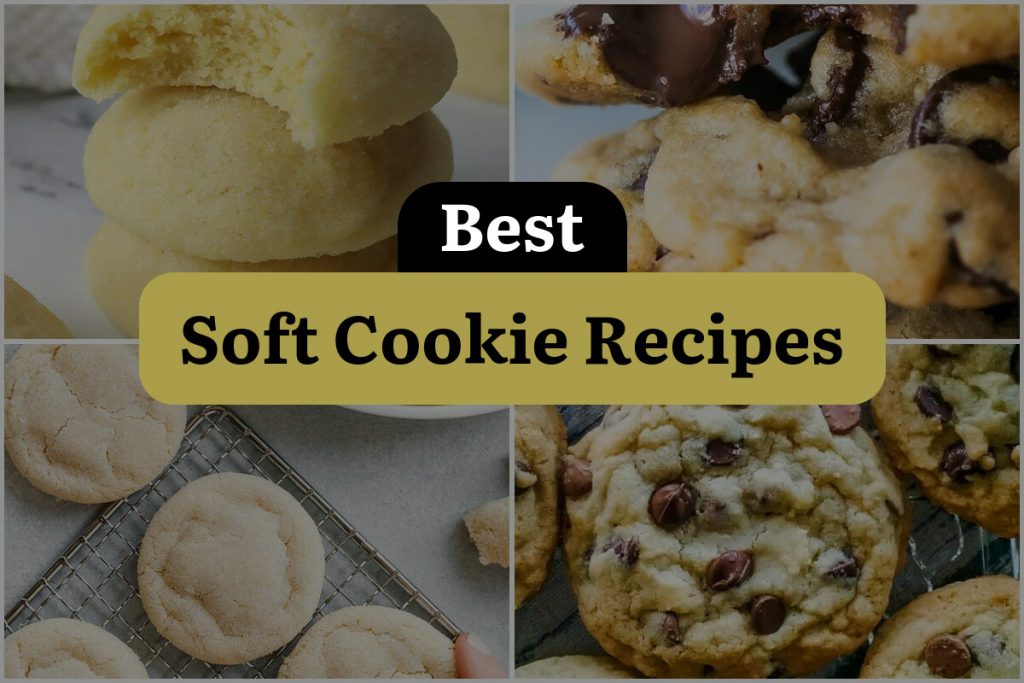 12 Soft Cookie Recipes that will Melt in Your Mouth! | DineWithDrinks