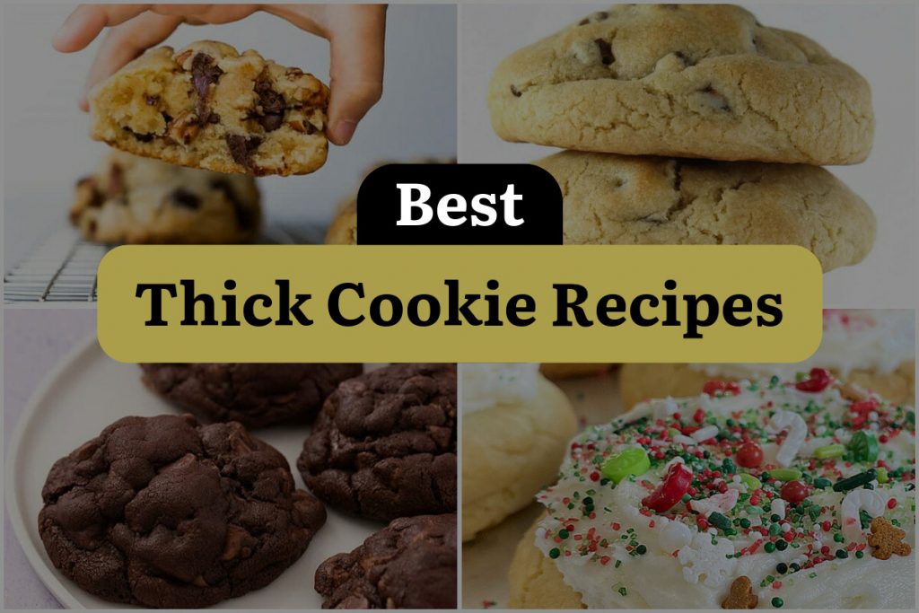 21 Thick Cookie Recipes That'll Make Your Taste Buds Dance ...