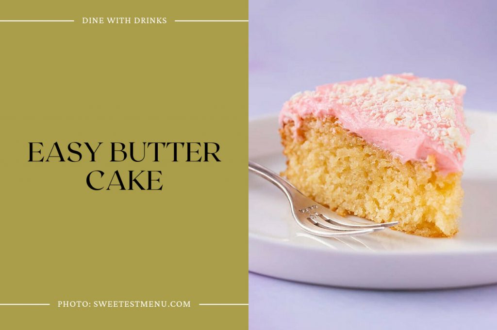 24 Butter Cake Recipes That Will Melt in Your Mouth! | DineWithDrinks