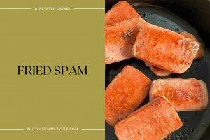 23 Spam Recipes: Unleash the Deliciously Unexpected! | DineWithDrinks