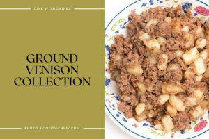 40 Ground Venison Recipes: A Wildly Delicious Adventure! | DineWithDrinks