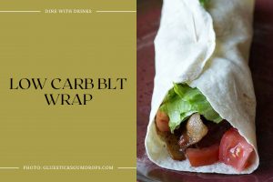 21 Low Carb Wrap Recipes That Wrap up Flavor and Fun! | DineWithDrinks