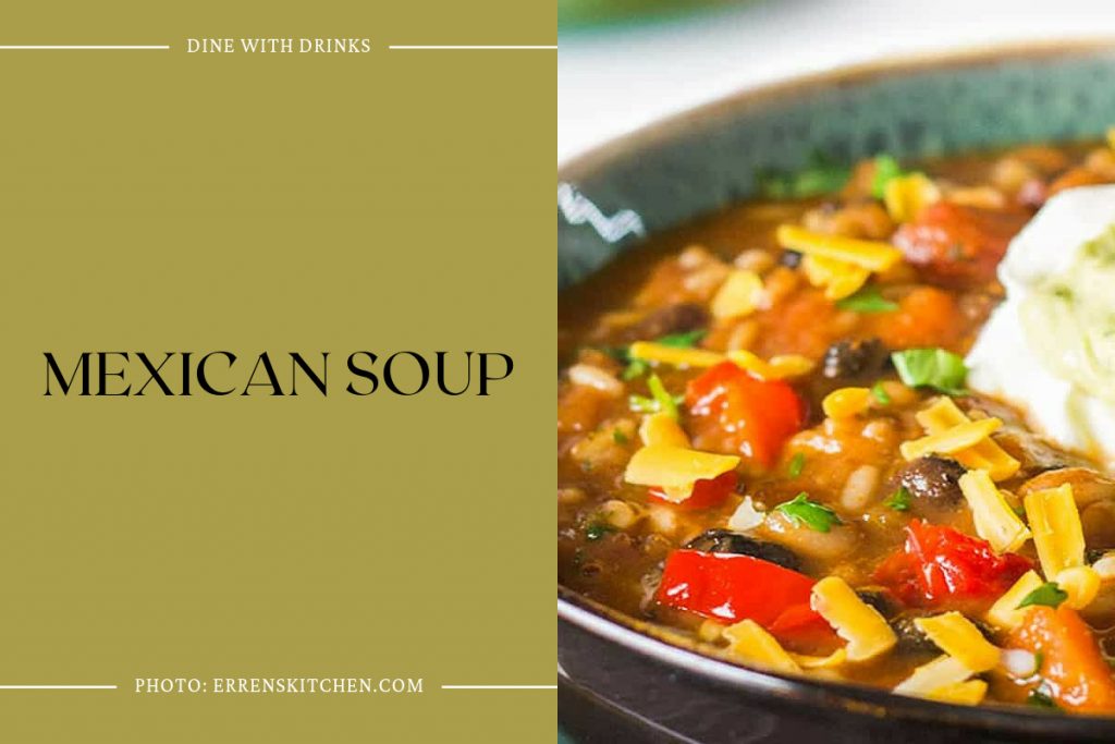30 Mexican Soup Recipes that will Spice Up Your Taste Buds ...