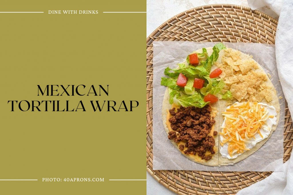 35 Tortilla Wrap Recipes: Wrap Up Your Mealtime Adventure! | DineWithDrinks
