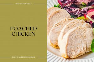 23 Poached Chicken Recipes to Cook like a Pro! | DineWithDrinks