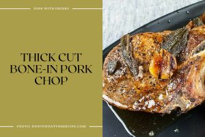 19 Bone In Pork Chop Recipes That Will Have You Drooling | DineWithDrinks